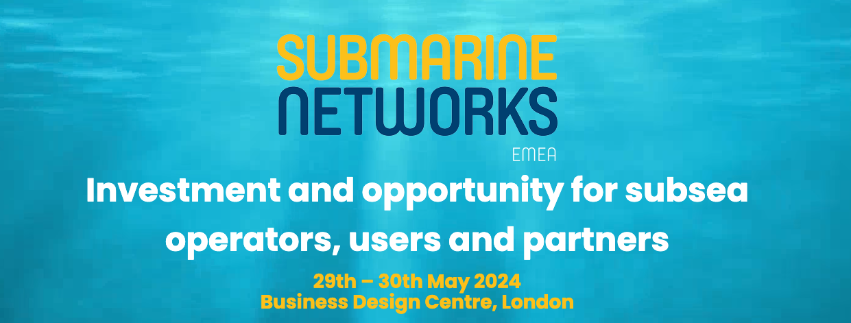 Submarine Networks EMEA | 29 – 30 May 2024